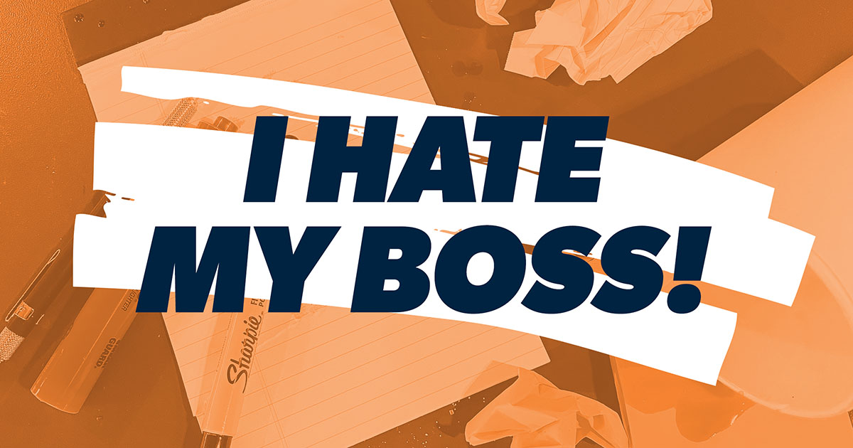 I Hate My Boss: What Should I Do Now? | Indestata